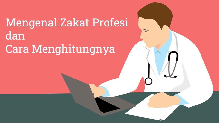 Mengenal Zakat Profesi dan Cara Menghitungnya